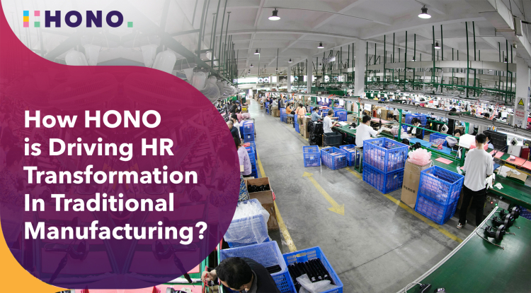 How HONO is Driving HR Transformation in Traditional Manufacturing? | HONO