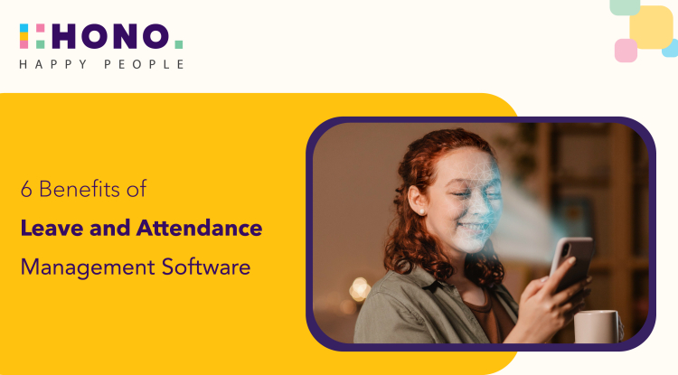 6 Benefits of Leave and Attendance Management System | HONO